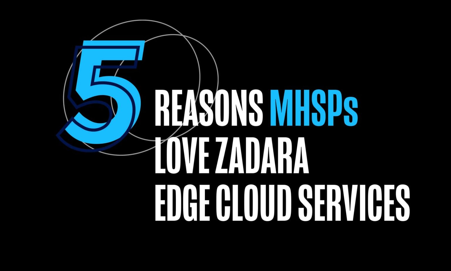 5 Reasons MHSP love Zadara Edge Cloud Services - Zadara