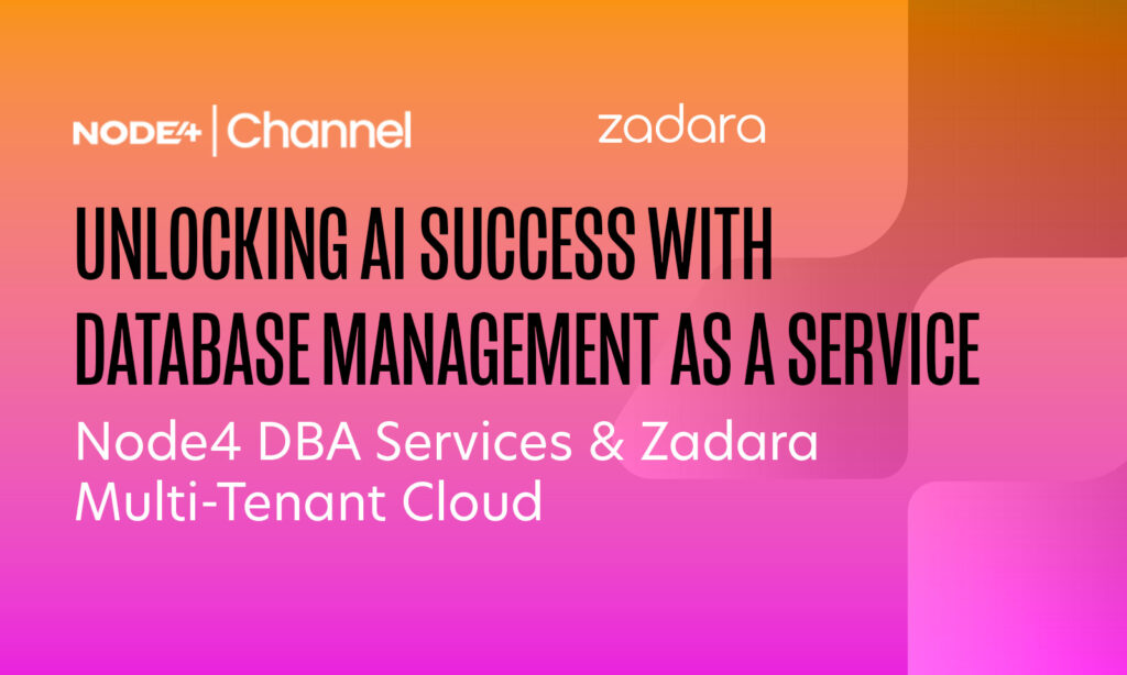 Unlocking AI Success with Database Management as a Service: Node4 DBA Services & Zadara Multi ...